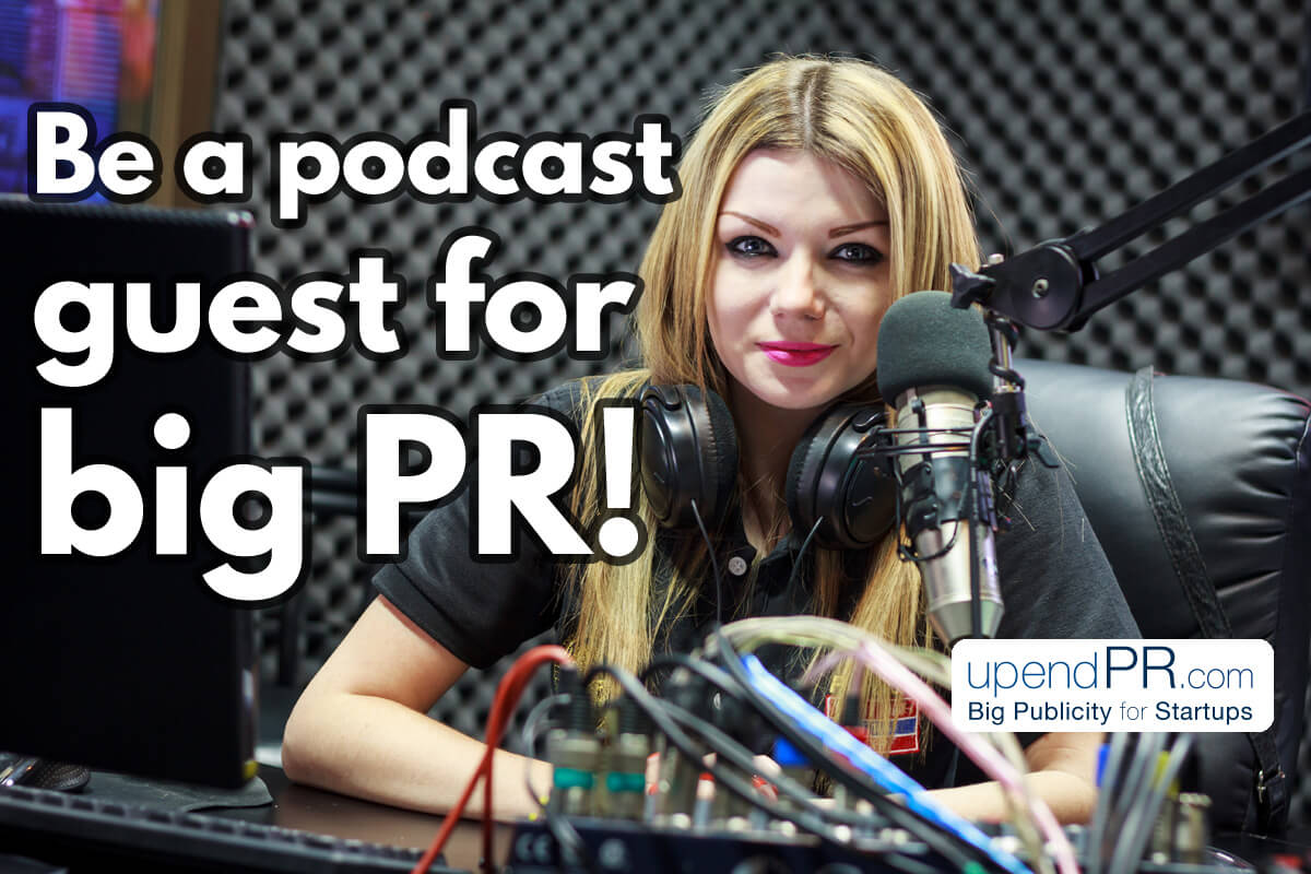 Be a Podcast Guest for Big PR & Public Relations Exposure