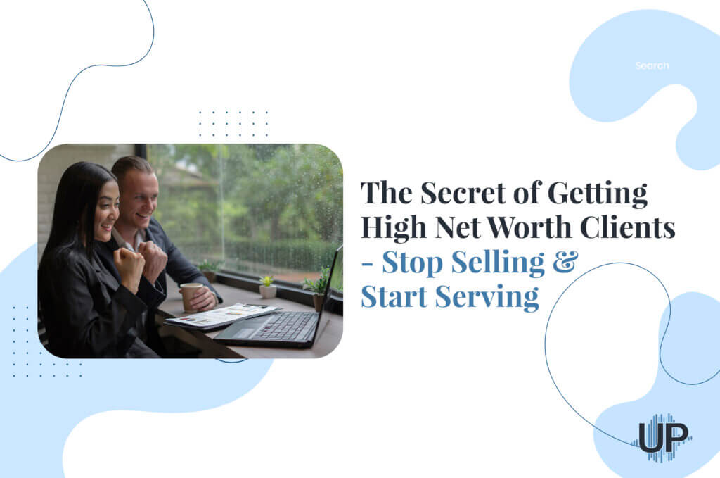 How to Attract High Net Worth Clients in 2025 (Secret Revealed)